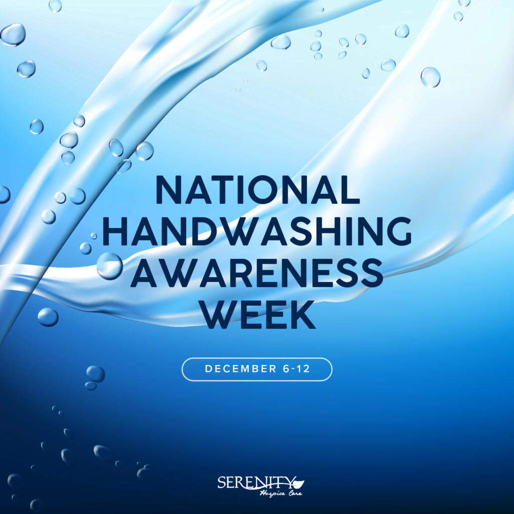 Handwashing Awareness Week – Serenity Hospice PA