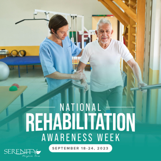 National Rehabilitation Awareness Week – Serenity Hospice PA